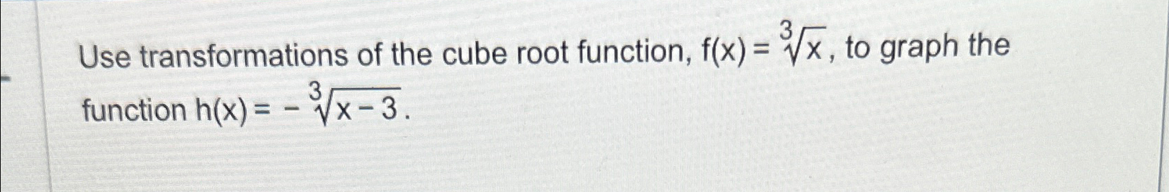 Solved Use transformations of the cube root function, | Chegg.com