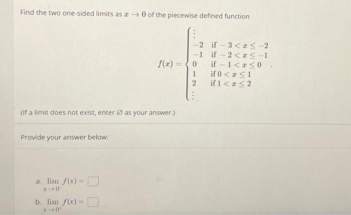 Solved Find the two one-sided limits as 2 0 of the piecewise | Chegg.com