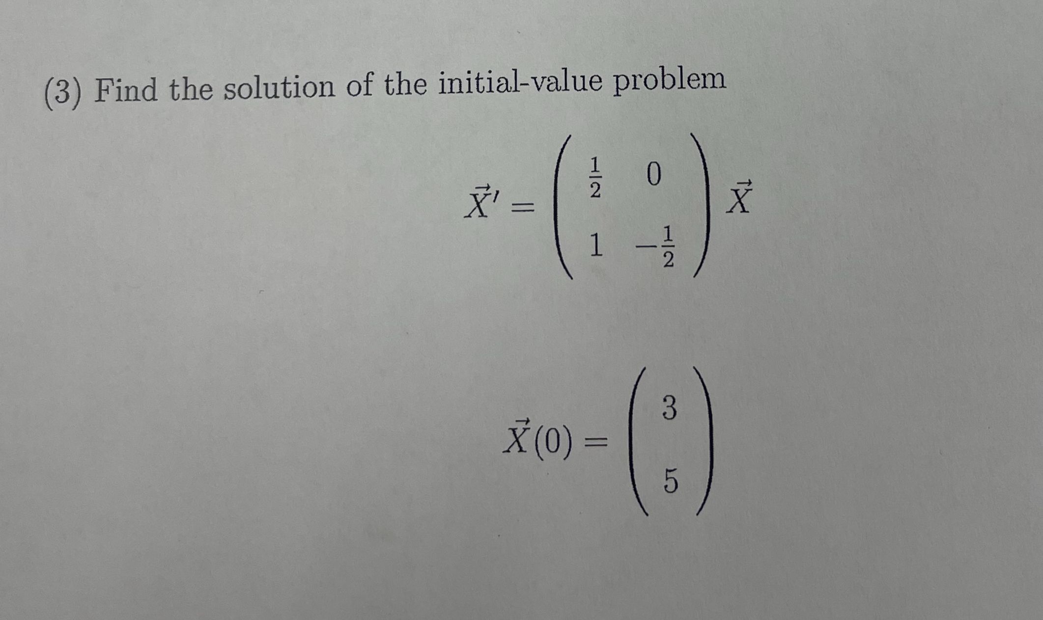 Solved (3) ﻿Find the solution of the initial-value | Chegg.com