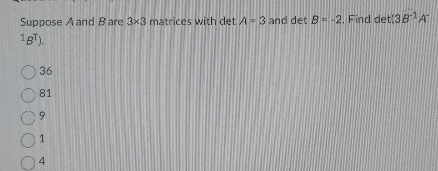 Solved Suppose A and B ﻿are 3×3 ﻿matrices with det A=3 ﻿and | Chegg.com