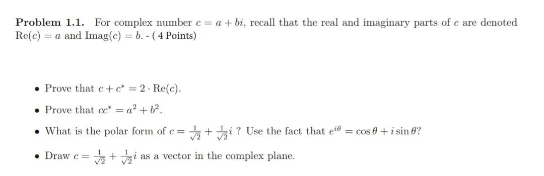 Solved Problem 1.1. For complex number c=a+bi, recall that | Chegg.com