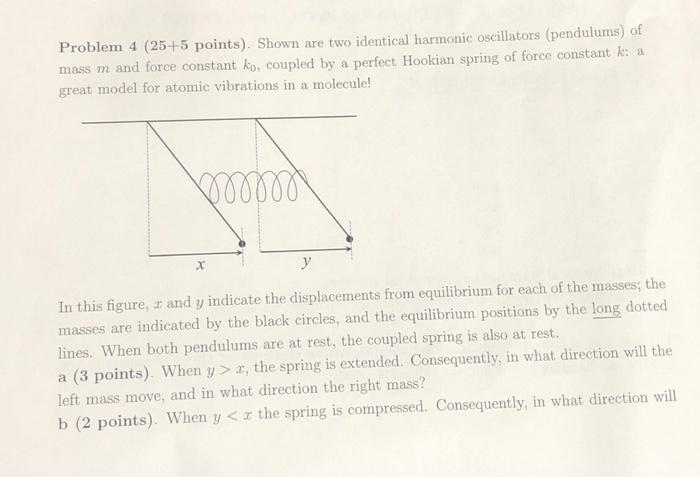 Solved Problem 4(25+5 points). Shown are two identical | Chegg.com
