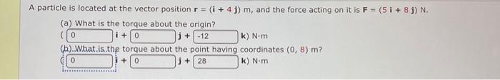 Solved A particle is located at the vector position r = (i + | Chegg.com
