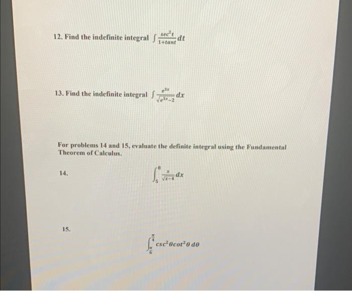 Solved Sect 12. Find the indefinite integrals dt 1+tant 13. | Chegg.com