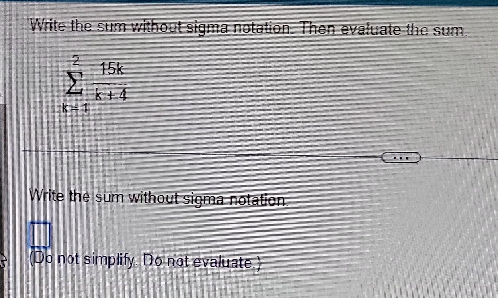 Solved Write the sum without sigma notation. Then evaluate | Chegg.com
