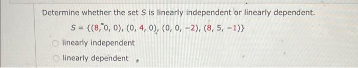 Solved Determine whether the set S is linearly independent | Chegg.com