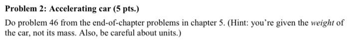 Solved Problem 2: Accelerating car (5 pts.) Do problem 46 | Chegg.com