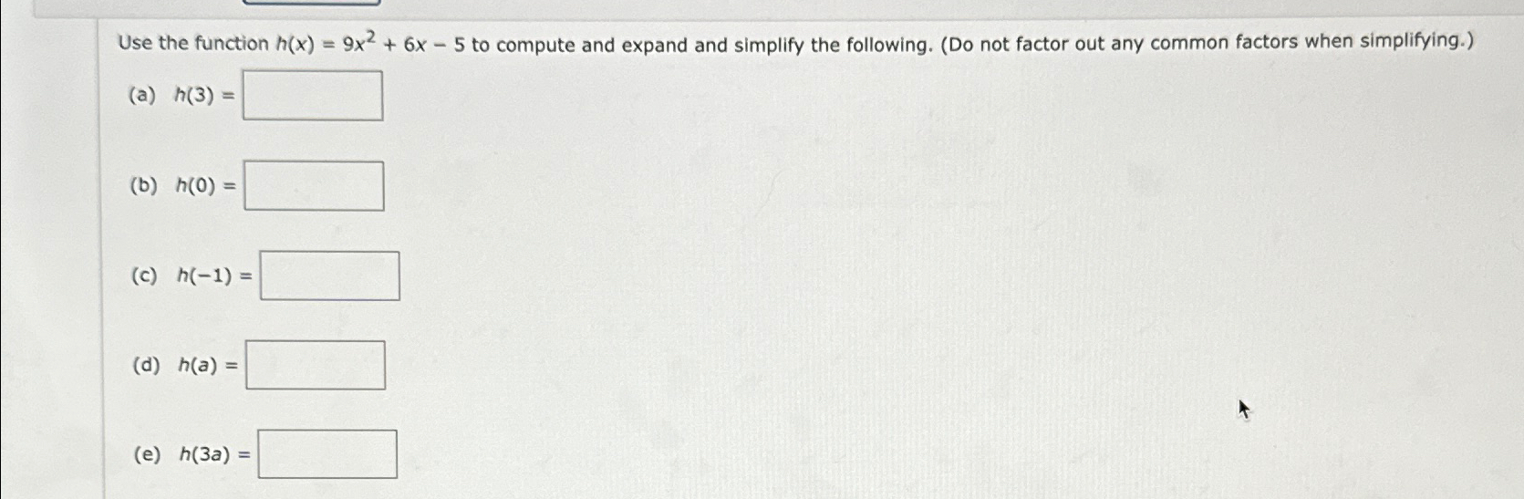 Solved Use the function h(x)=9x2+6x-5 ﻿to compute and expand | Chegg.com