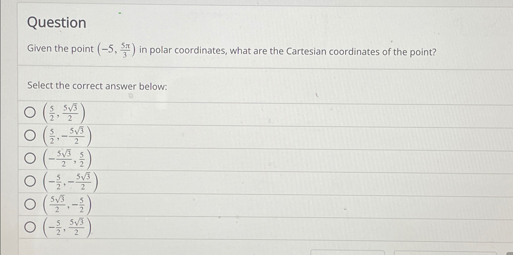 Solved QuestionGiven the point (-5,5π3) ﻿in polar | Chegg.com