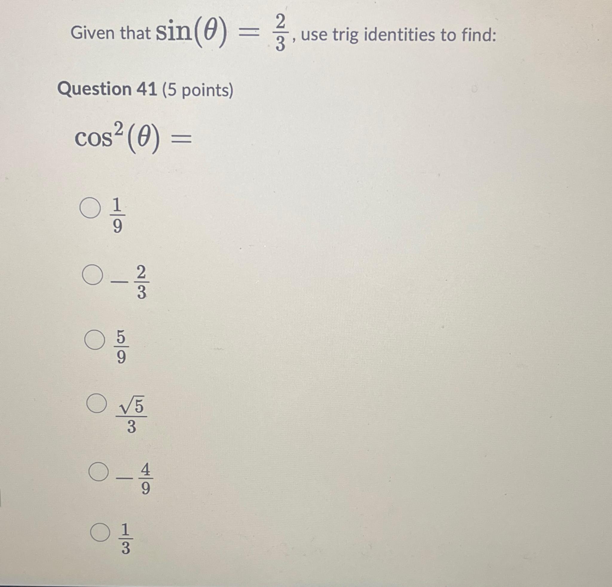 Solved Given that sin(θ)=23, ﻿use trig identities to | Chegg.com
