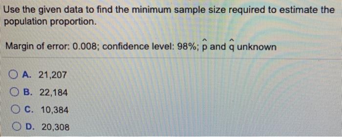 Solved Use the given data to find the minimum sample size | Chegg.com