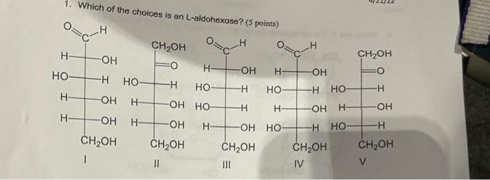 Solved 1. Which of the choices is an L-aldohexose? (5 | Chegg.com