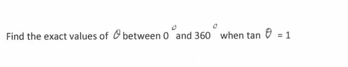 Solved Find the exact values of theta between 0 and 360 when | Chegg.com