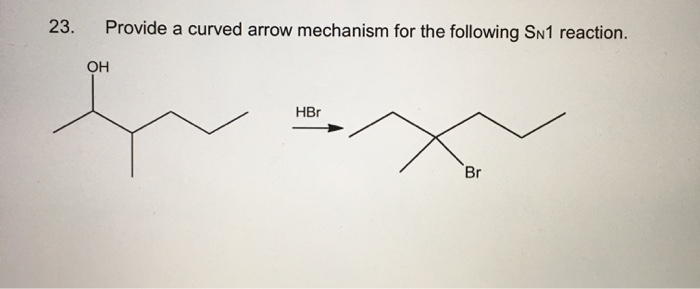 Solved 23. Provide a curved arrow mechanism for the | Chegg.com