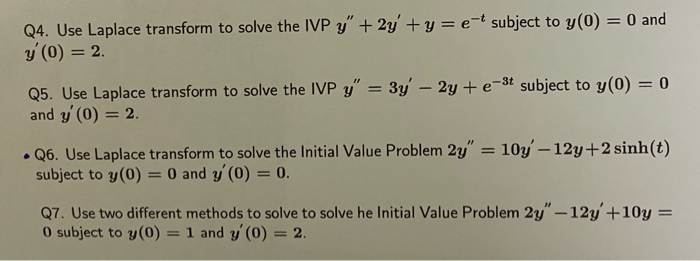 Solved Q4. Use Laplace transform to solve the IVP y" + 2y + | Chegg.com