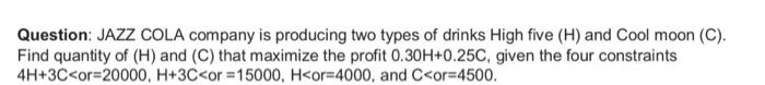 Question: JAZZ COLA company is producing two types of | Chegg.com