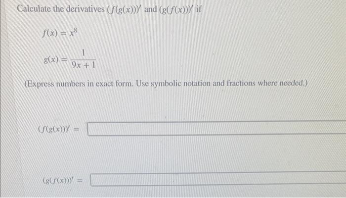 Solved Calculate the derivatives (f(g(x)))′ and (g(f(x)))′ | Chegg.com