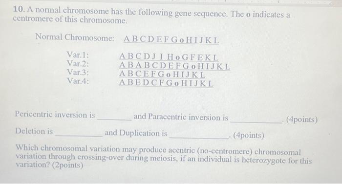 Solved 10. A normal chromosome has the following gene | Chegg.com