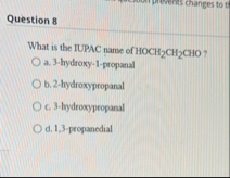Solved Question 8What is the IUPAC name of HOCH2CH2CHO | Chegg.com