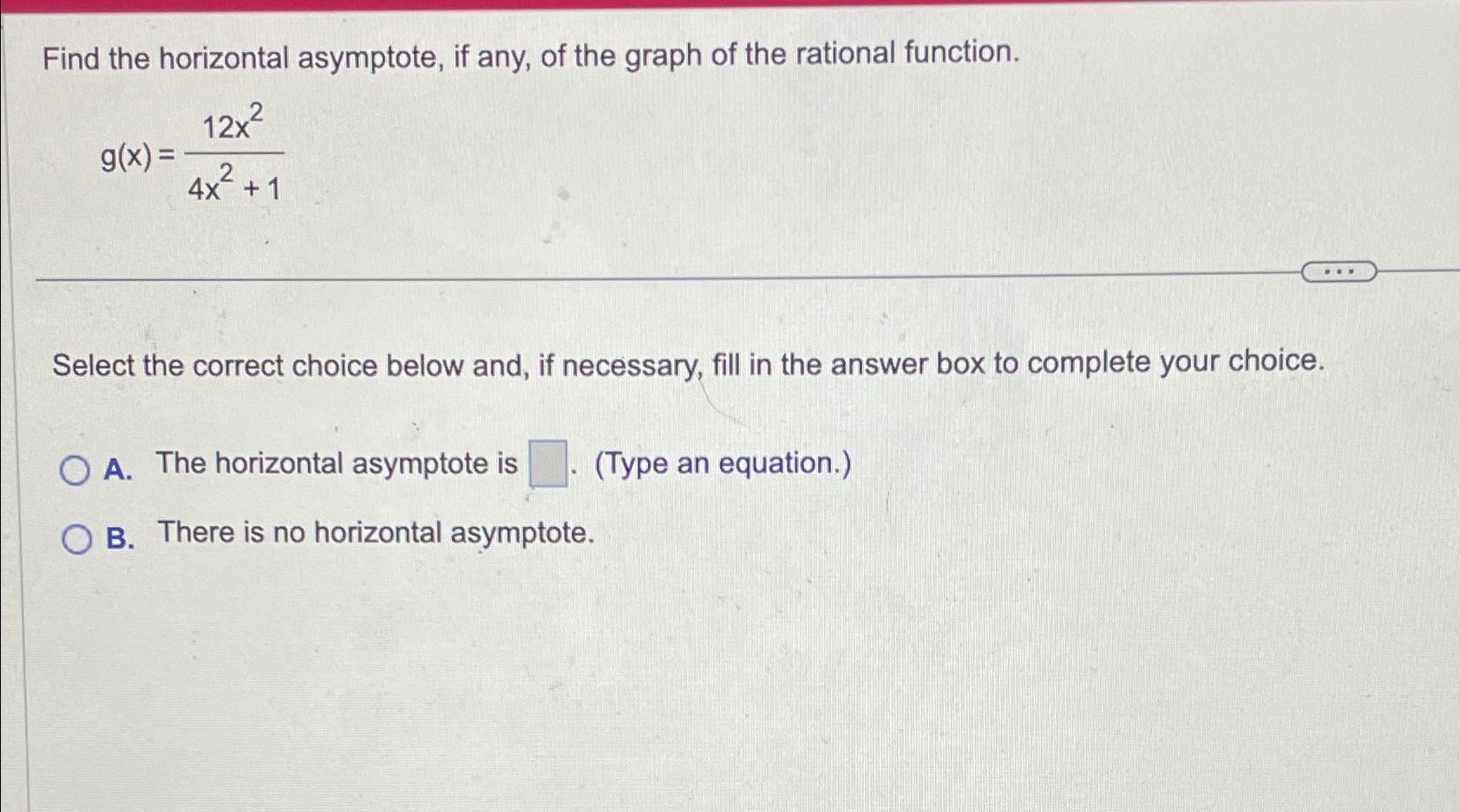 Solved Find the horizontal asymptote, if any, of the graph | Chegg.com