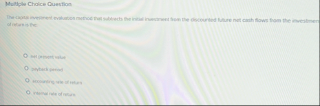 Solved Multiple Cholce QuestionThe captal inverament | Chegg.com