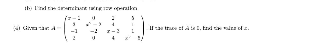 Solved (b) Find the determinant using row operation (4) | Chegg.com
