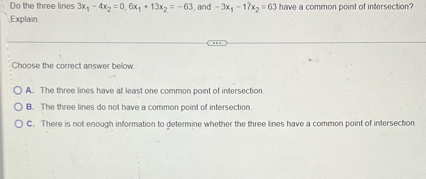 Solved Do the three lines 3x1-4x2=0,6x1+13x2=-63, ﻿and | Chegg.com