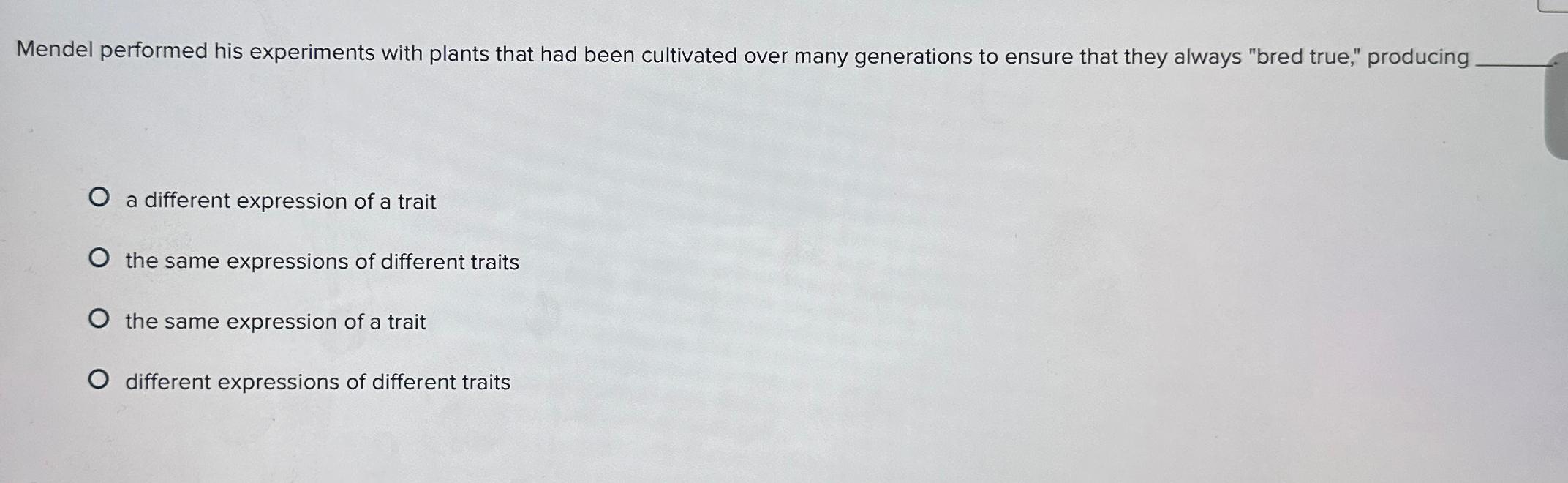 Solved Mendel performed his experiments with plants that had | Chegg.com