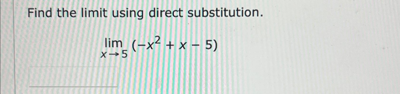 Solved Find the limit using direct | Chegg.com