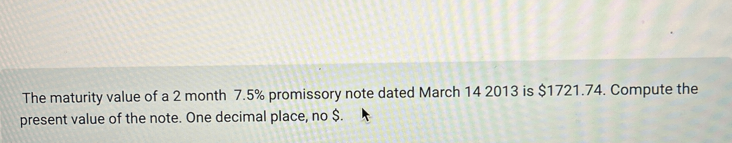 Solved The maturity value of a 2 ﻿month 7.5% ﻿promissory | Chegg.com