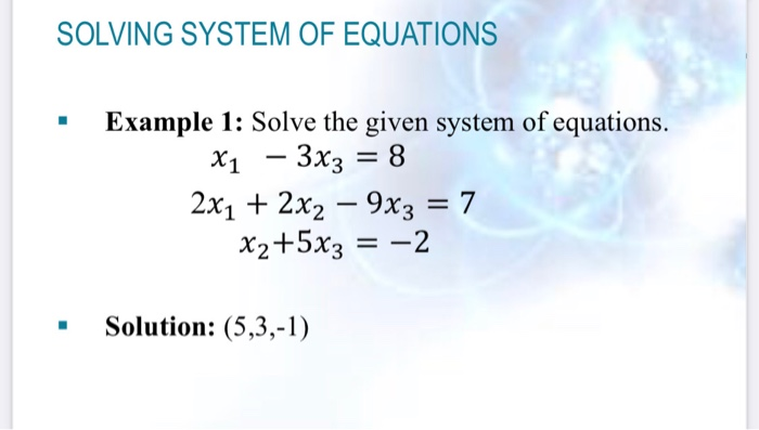 Solved SOLVING SYSTEM OF EQUATIONS Example 1: Solve the | Chegg.com