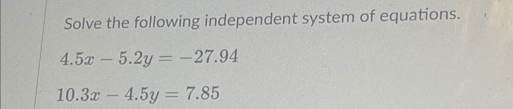 Solved Solve the following independent system of | Chegg.com