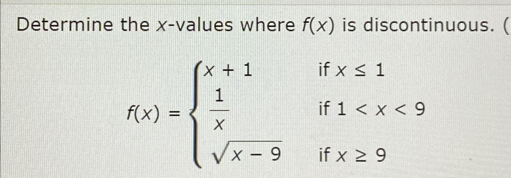 Solved Determine the x-values where f(x) ﻿is discontinuous. | Chegg.com