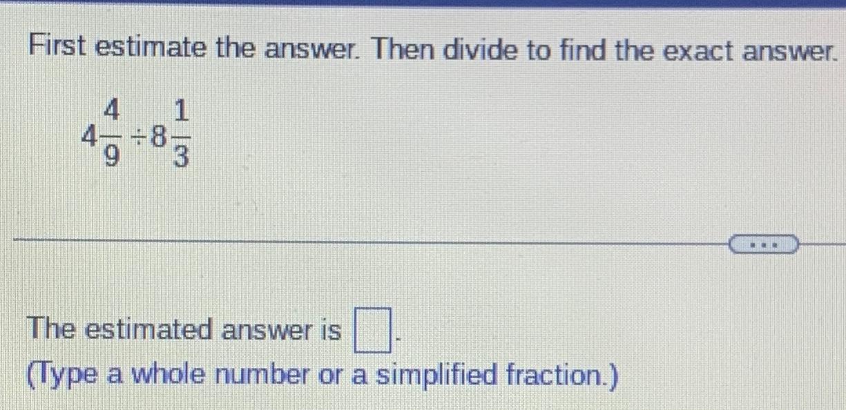 Solved First estimate the answer. Then divide to find the | Chegg.com