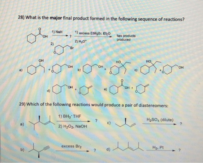 Solved 28) What is the major final product formed in the | Chegg.com