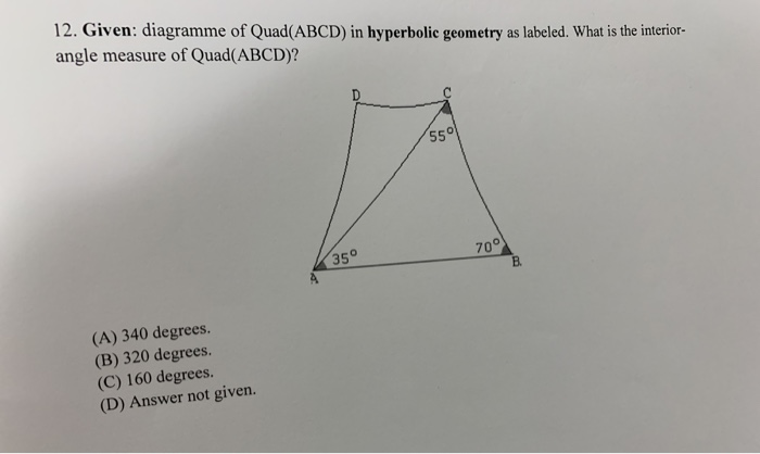 Solved 12. Given: diagramme of Quad(ABCD) in hyperbolic | Chegg.com