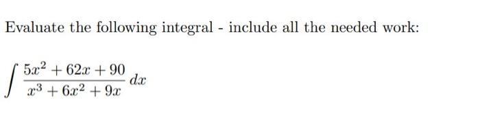 Solved Evaluate the following integral - include all the | Chegg.com