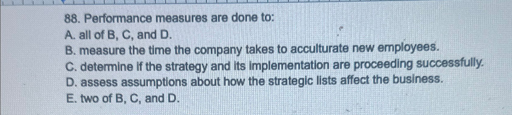 Solved Performance measures are done to:A. ﻿all of B,C, ﻿and | Chegg.com