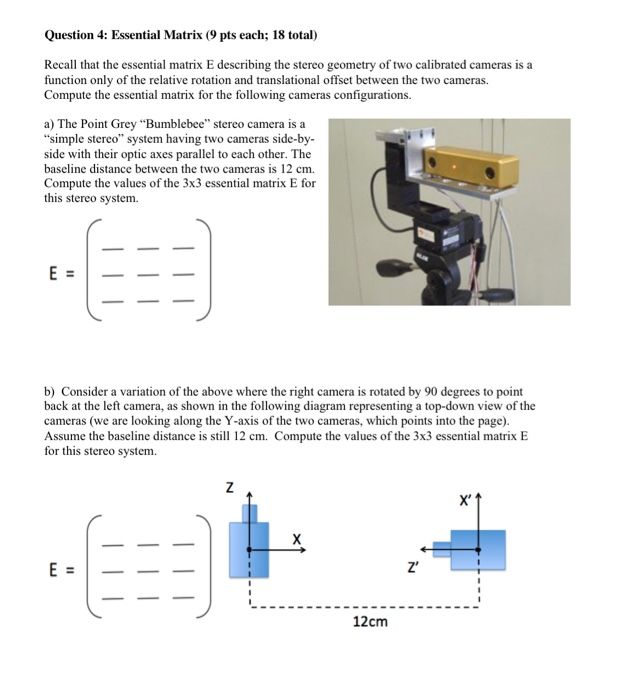 Solved Question 4: Essential Matrix (9 pts each; 18 total) | Chegg.com