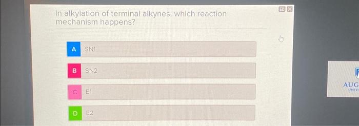 Solved In alkylation of terminal alkynes, which reaction | Chegg.com
