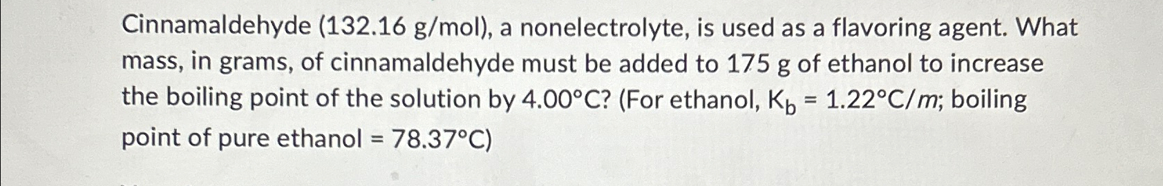 Solved Cinnamaldehyde (132.16gmol), ﻿a nonelectrolyte, is | Chegg.com