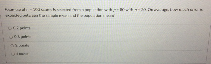 Solved A sample of n = 100 scores is selected from a | Chegg.com