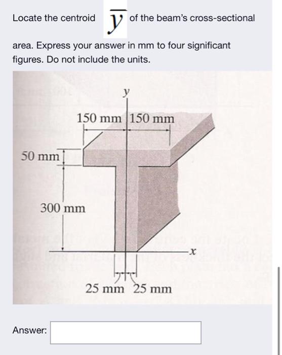 Solved Determine the location of the centroidal axis X- y x | Chegg.com
