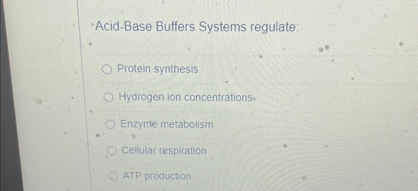 Solved -Acid-Base Buffers Systems regulate:Protein | Chegg.com