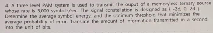 Solved 4. A three level PAM system is used to transmit the | Chegg.com