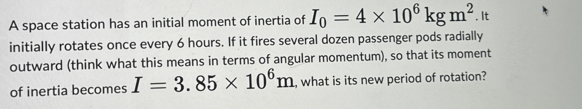 Solved A space station has an initial moment of inertia of | Chegg.com