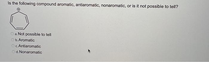 Solved Is the following compound aromatic, antiaromatic, | Chegg.com