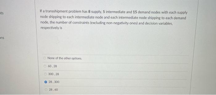 Solved If a transshipment problem has 8 supply, 5 | Chegg.com