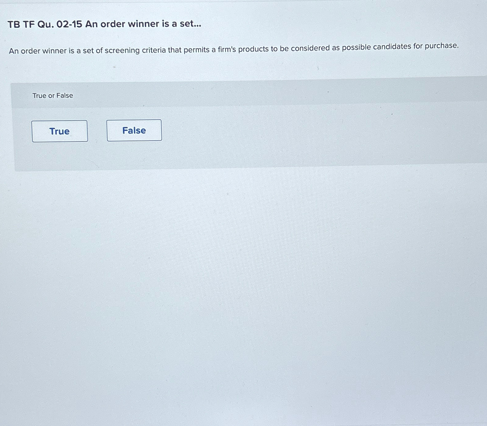 Solved TB TF Qu. 02-15 ﻿An order winner is a set...An order | Chegg.com