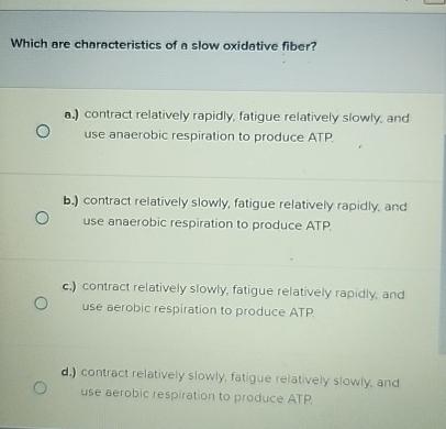 Solved Which are characteristics of a slow oxidative | Chegg.com